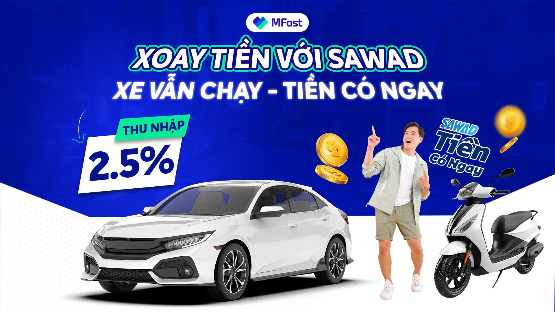 XOAY TIỀN VỚI SAWAD - XE VẪN CHẠY - TIỀN CÓ NGAY